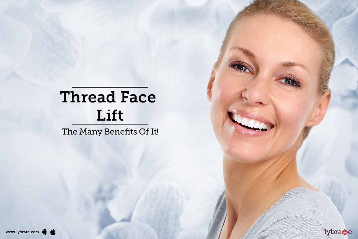 Thread Face Lift - The Many Benefits Of It! - By Dr. Nishant Khare ...