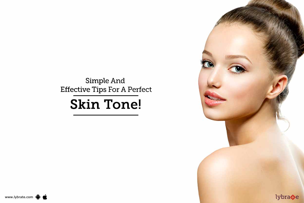Simple And Effective Tips For A Perfect Skin Tone! - By Dr. Himanshu ...