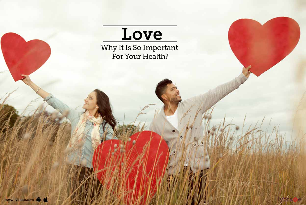 Love - Why It Is So Important For Your Health? - By Dr. Priti ...