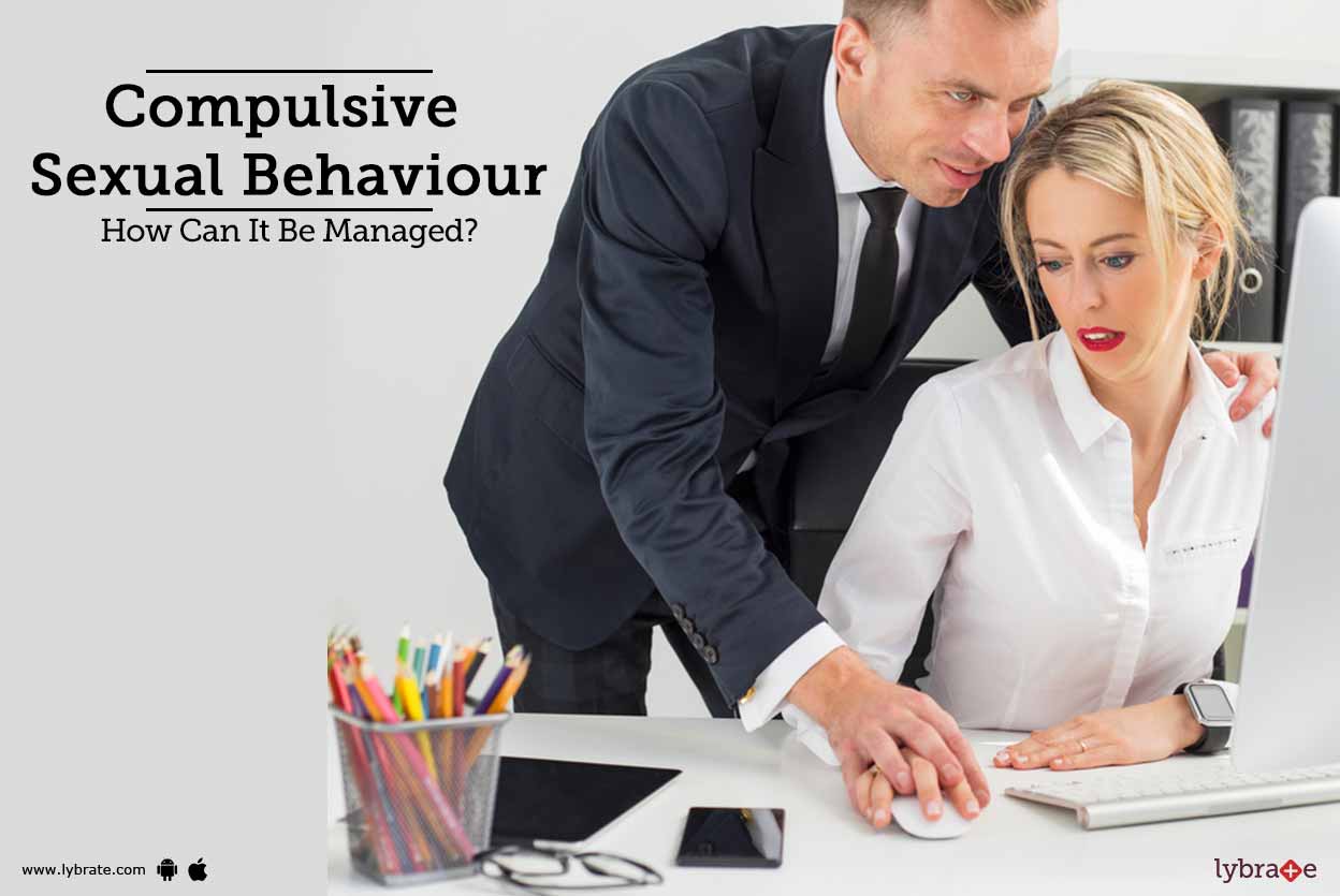 Compulsive Sexual Behaviour How Can It Be Managed By Dr Milind