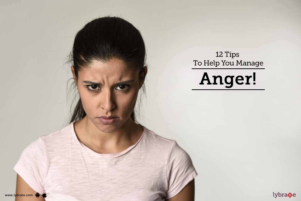 12 Tips To Help You Manage Anger! - By Ms. Sukham Dhillon | Lybrate