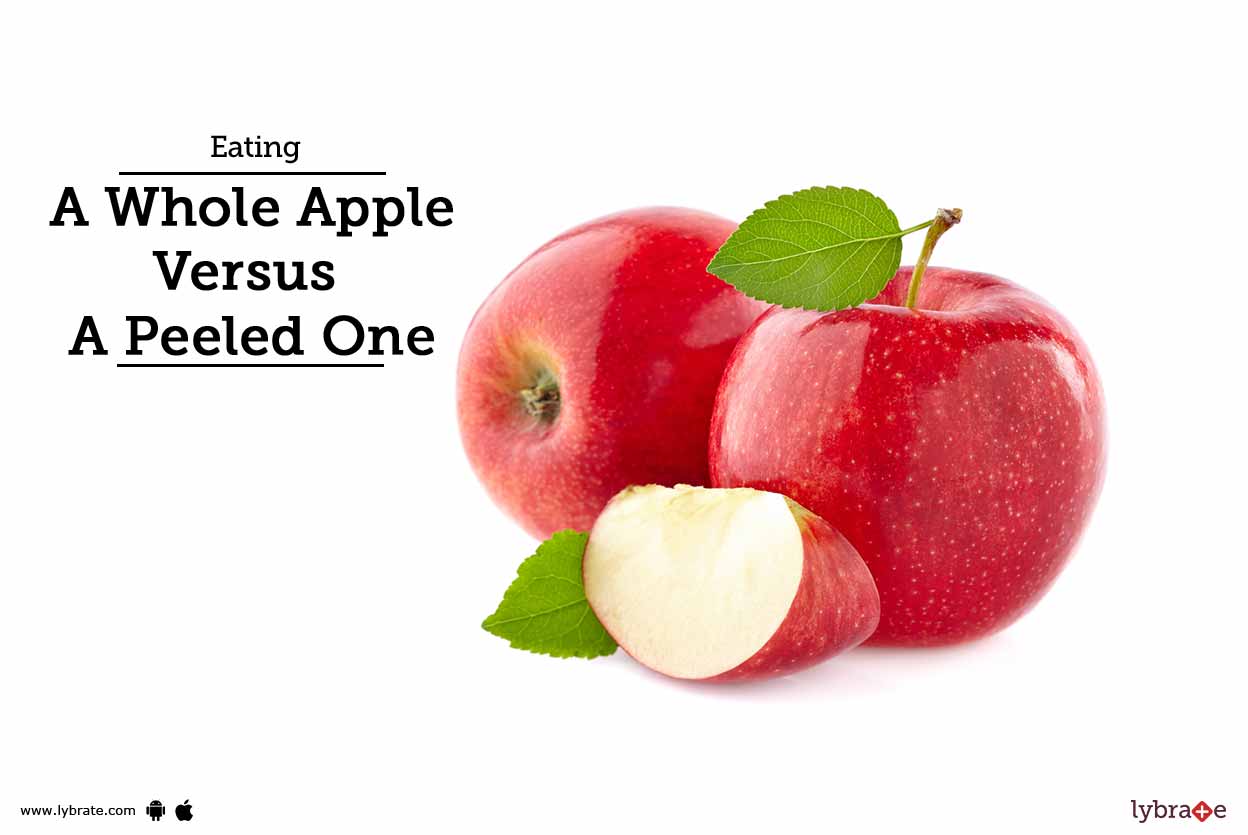 Eating A Whole Apple Versus A Peeled One - By Dt. Geeta Shenoy | Lybrate