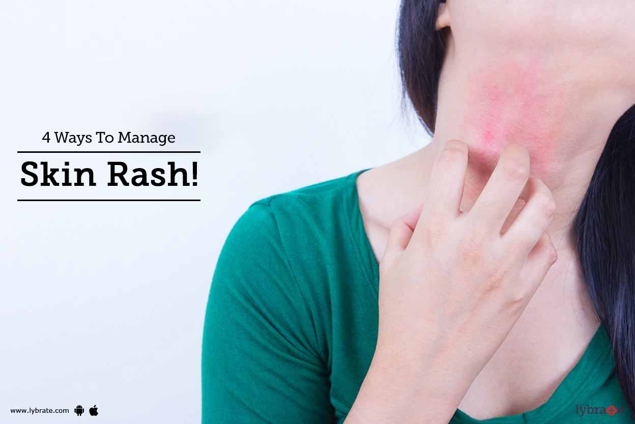 4 Ways To Manage Skin Rash! - By Dr. Archit Aggarwal | Lybrate