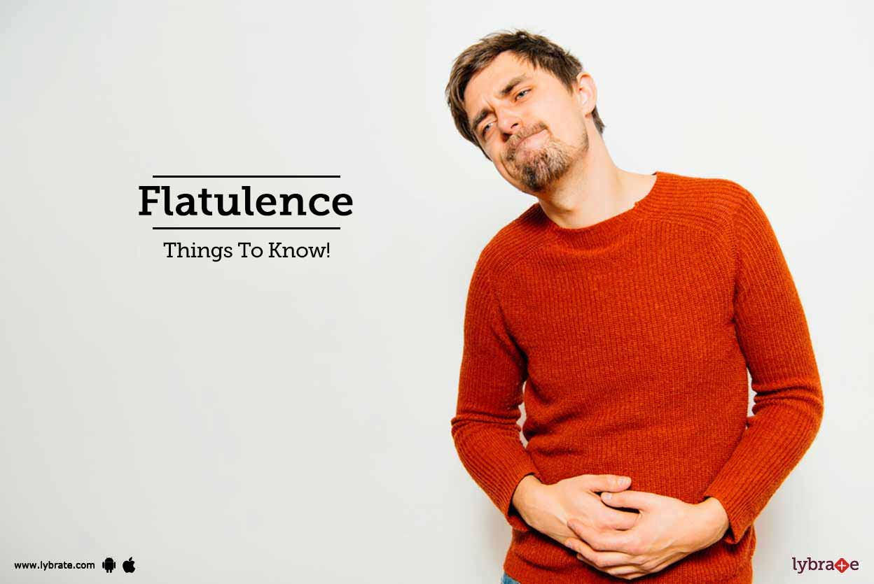 Flatulence - Things To Know! - By Dr. Radhakrishna Patta | Lybrate