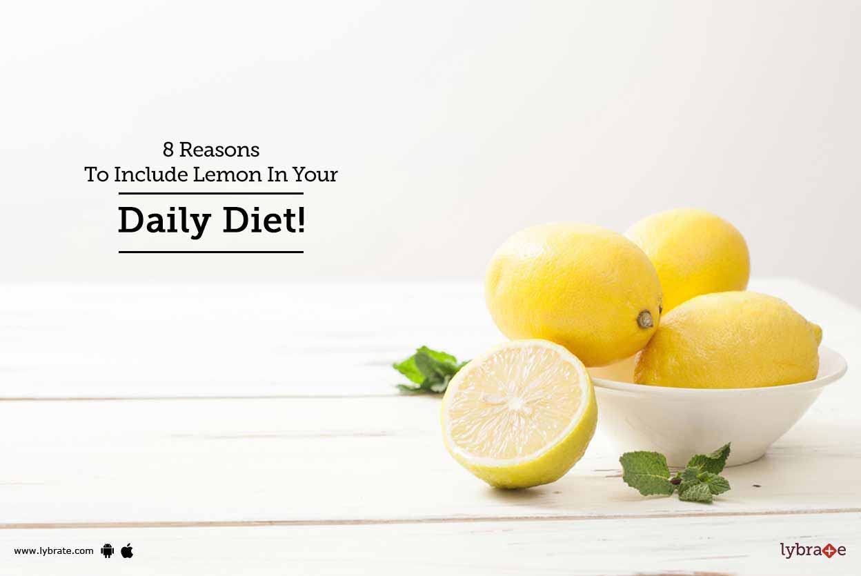 8 Reasons To Include Lemon In Your Daily Diet! - By Dr. Saloni | Lybrate