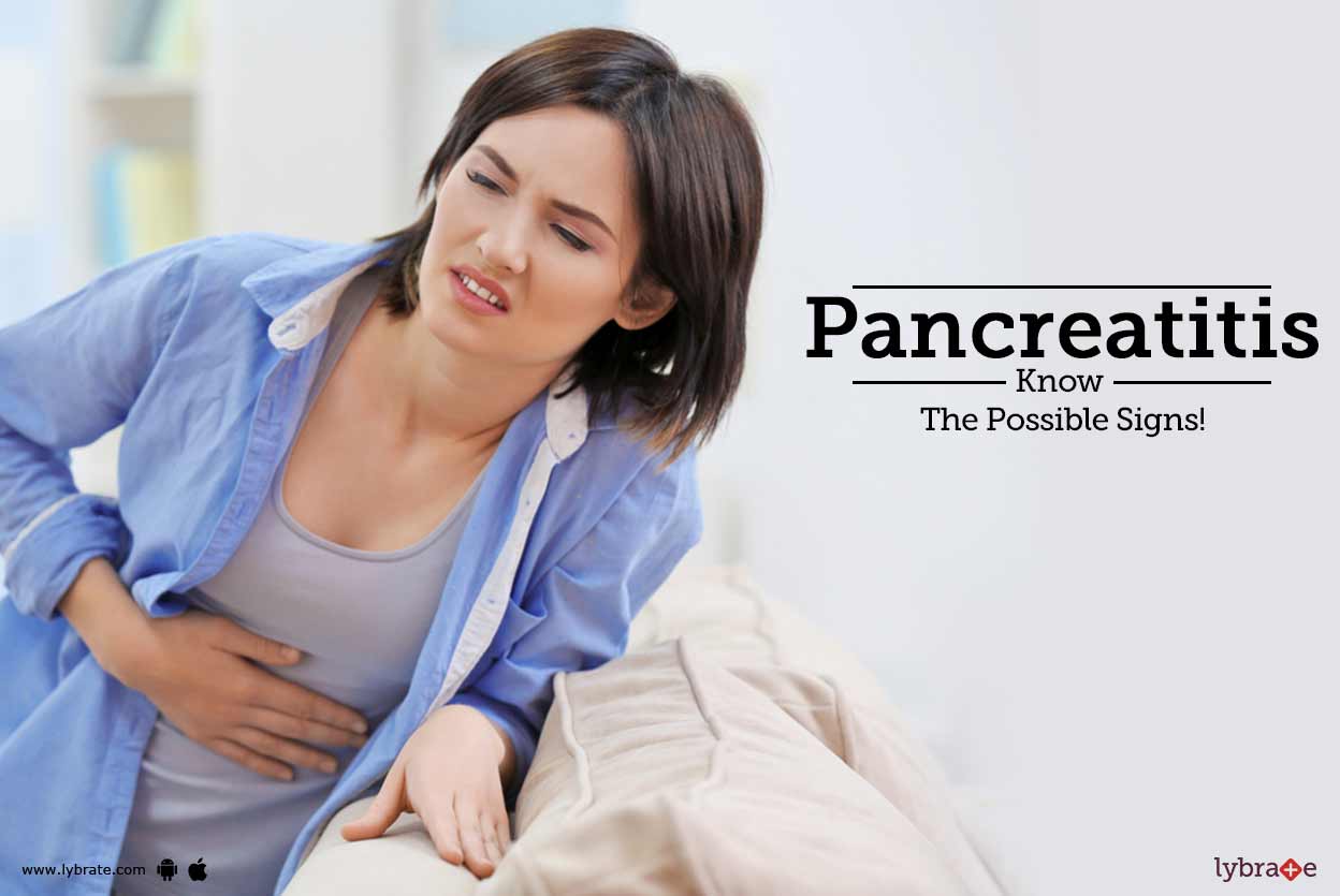 Pancreatitis - Know The Possible Signs! - By Dr. Yogendra Kumar | Lybrate