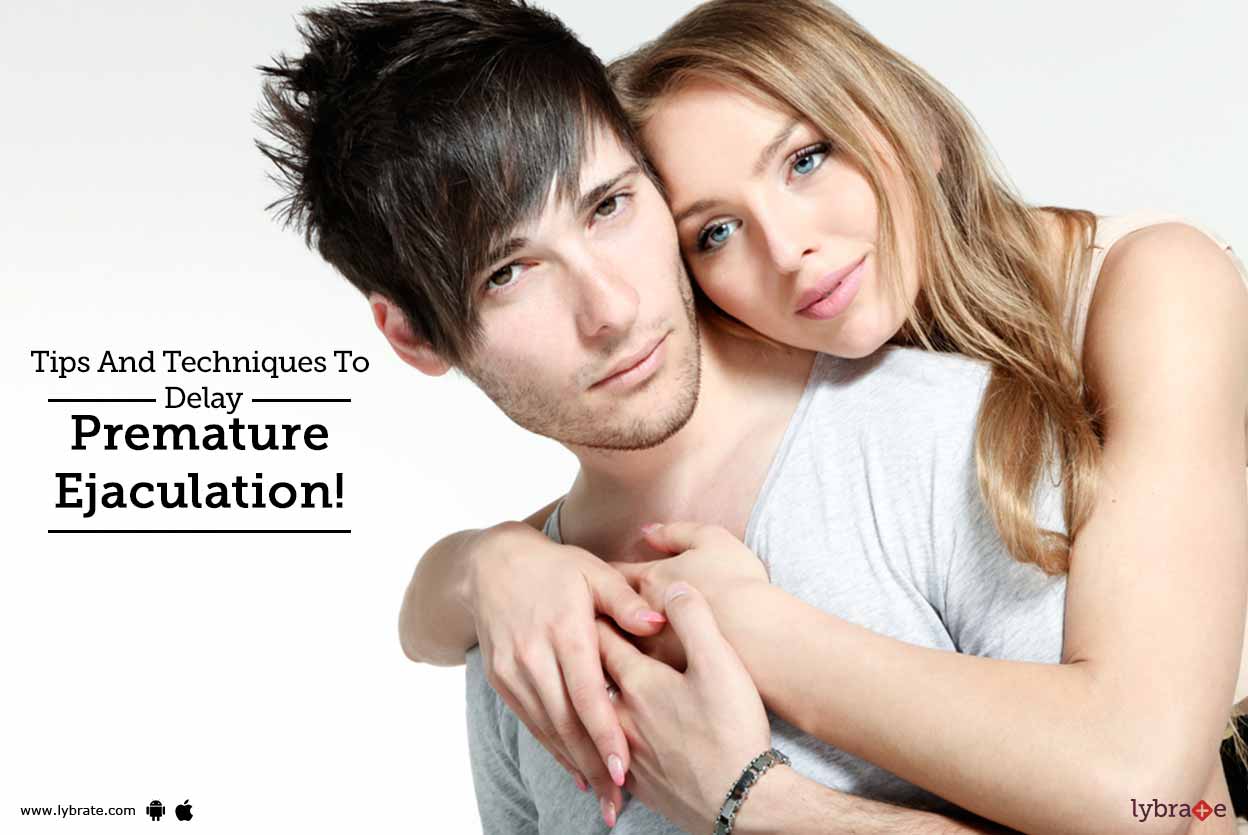 Tips And Techniques To Delay Premature Ejaculation! - By Dr. Rakesh ...