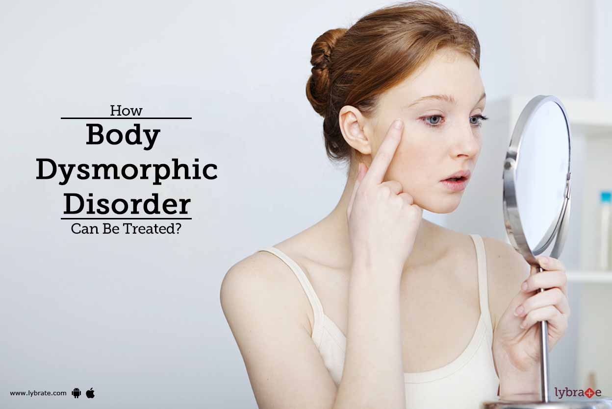 How Body Dysmorphic Disorder Can Be Treated? - By Ithrive Counselling ...