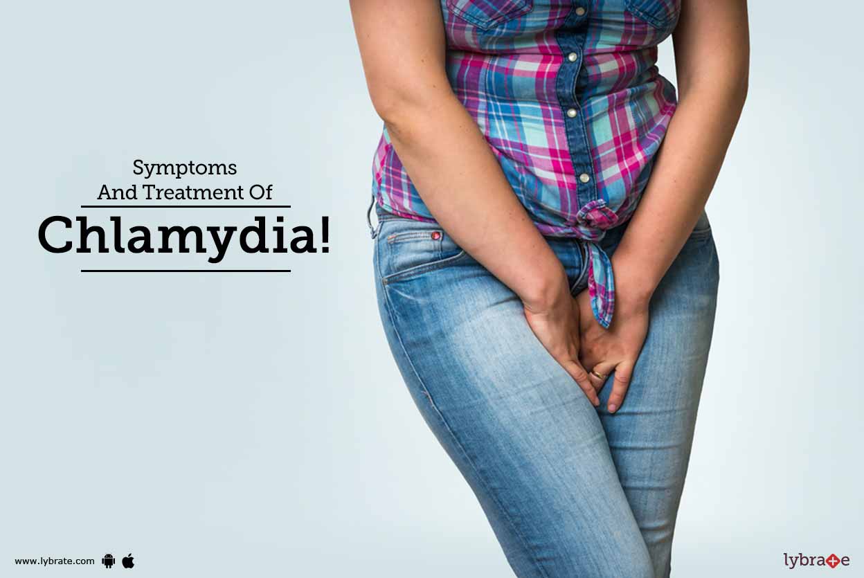 Symptoms And Treatment Of Chlamydia! - By Dr. Shailesh Jain | Lybrate