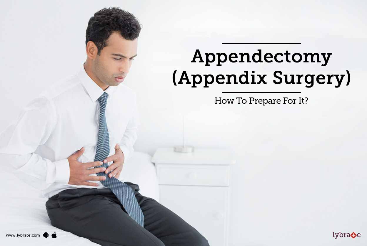 Appendectomy (Appendix Surgery) - How To Prepare For It? - By Dr. C.S ...