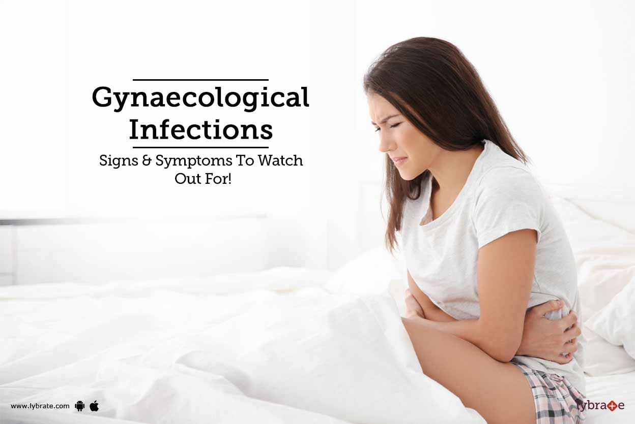 Gynaecological Infections - Signs & Symptoms To Watch Out For! - By Dr ...