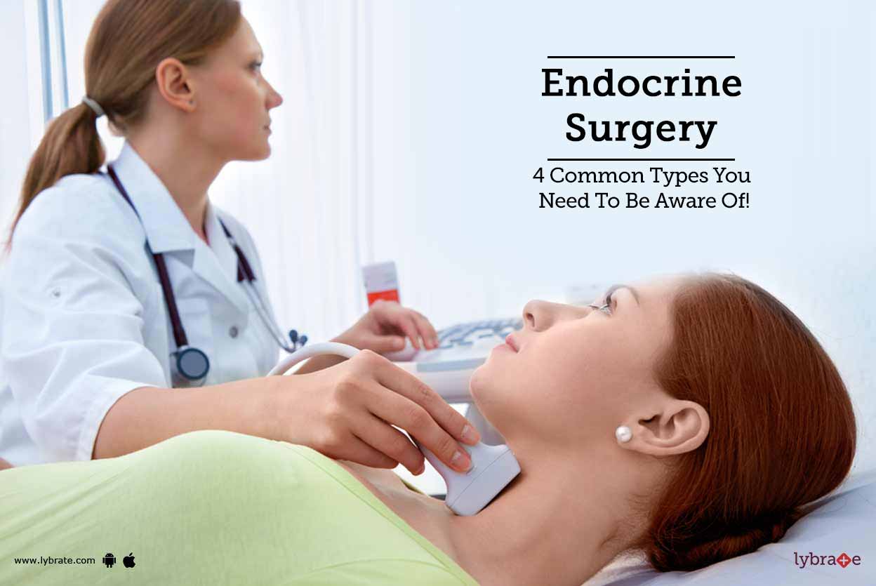 Endocrine Surgery - 4 Common Types You Need To Be Aware Of! - By Dr ...