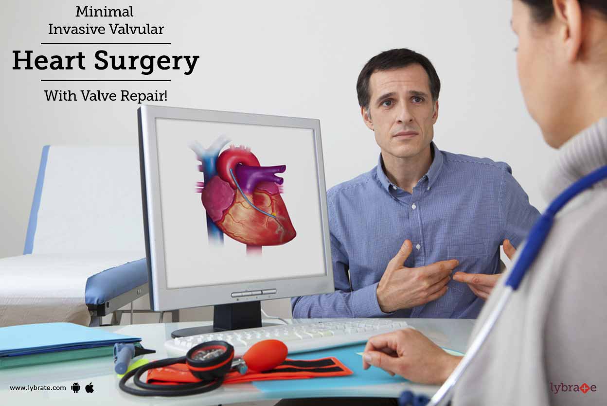 Minimal Invasive Valvular Heart Surgery With Valve Repair! - By Dr ...