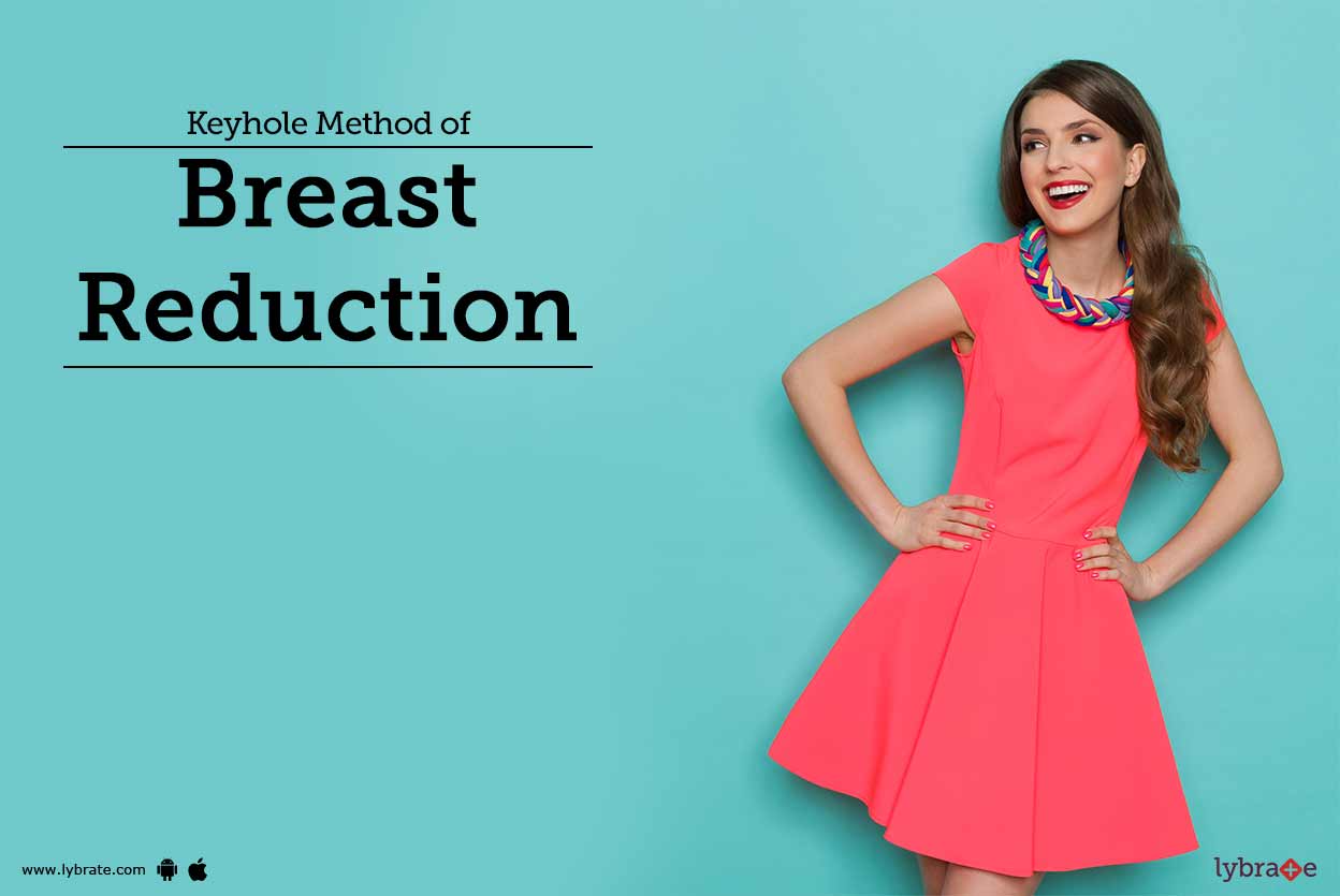 Keyhole Method of Breast Reduction - By Dr. Ajaya Kashyap | Lybrate