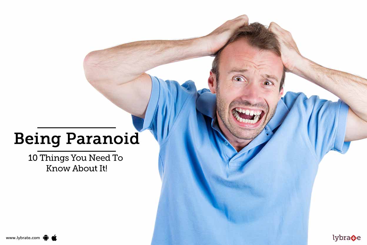 Being Paranoid - 10 Things You Need To Know About It! - By Dr. Kushal ...