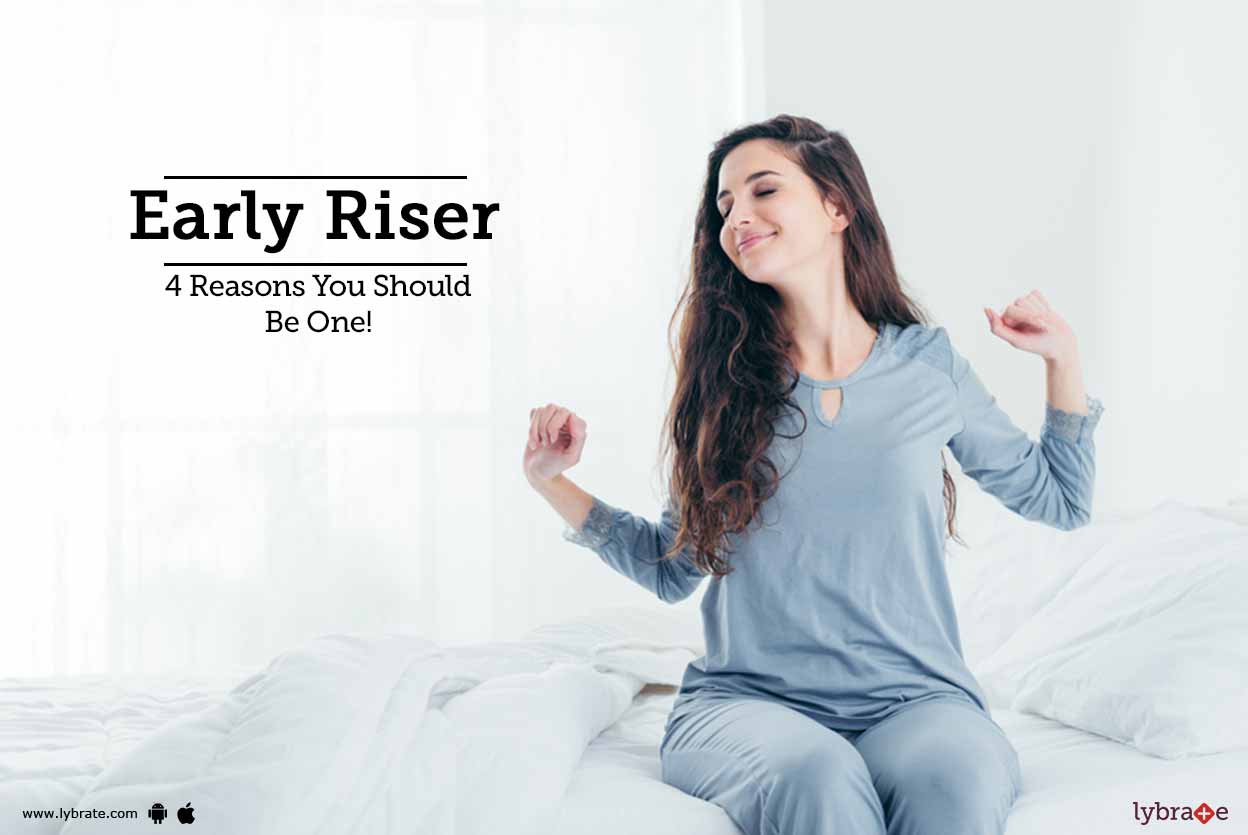Early Riser - 4 Reasons You Should Be One! - By Dr. Priti Srivastava ...