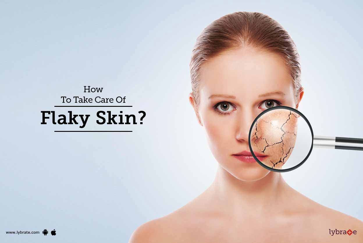 How To Take Care Of Flaky Skin? - By Dr. Audumbar Borgaonkar | Lybrate