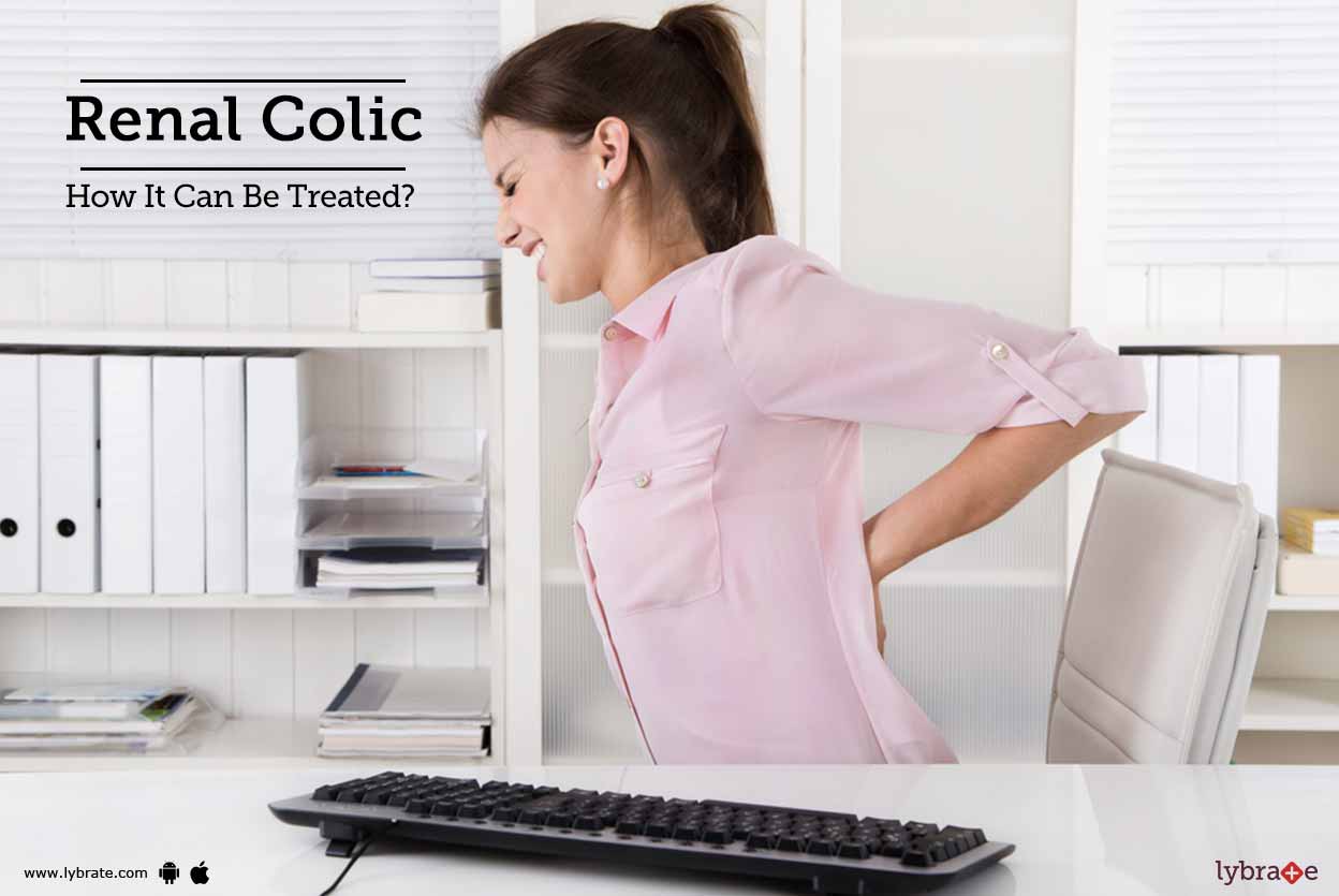 Renal Colic - How It Can Be Treated? - By Dr. Mukesh Shah | Lybrate