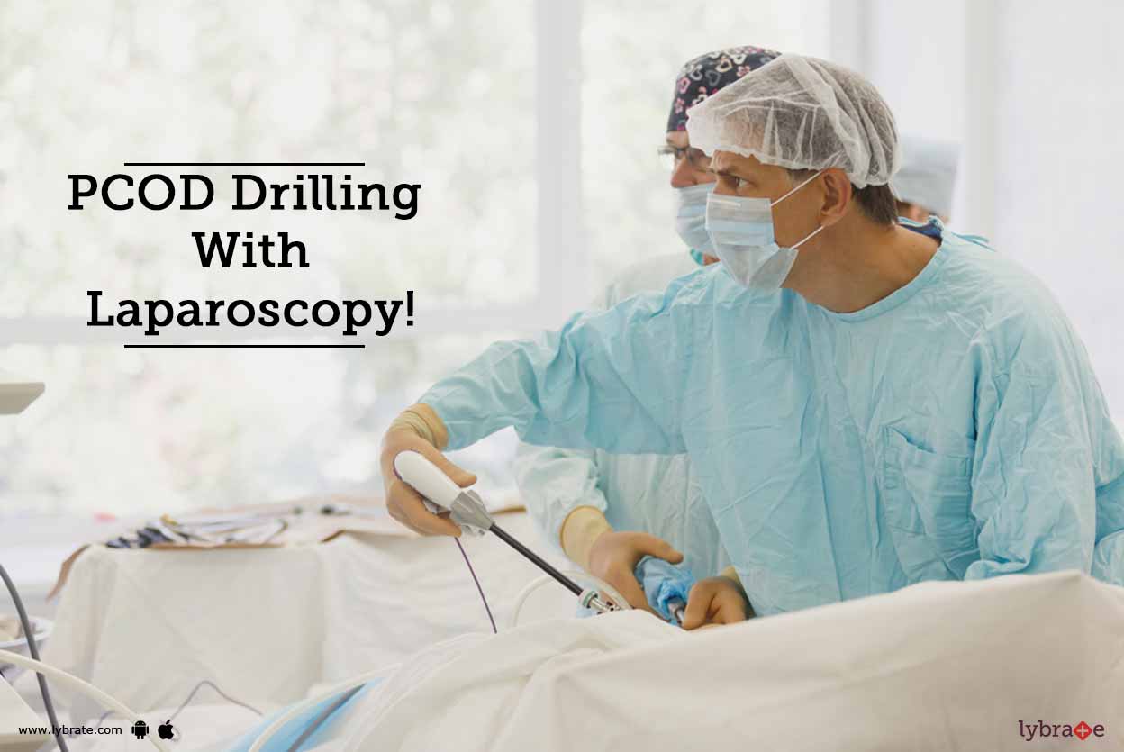 PCOD Drilling With Laparoscopy! - By Dr. Pragnesh Shah | Lybrate