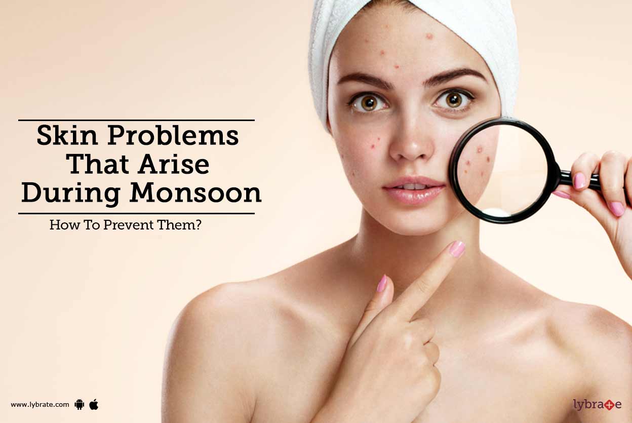 Skin Problems That Arise During Monsoon - How To Prevent Them? - By ...