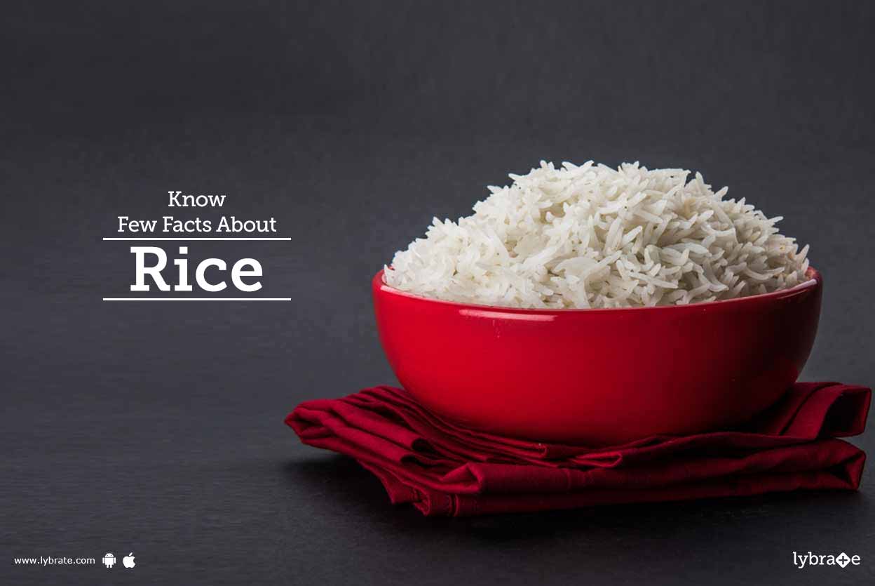 Know Few Facts About Rice! - By Dt. Rekha Gupta | Lybrate