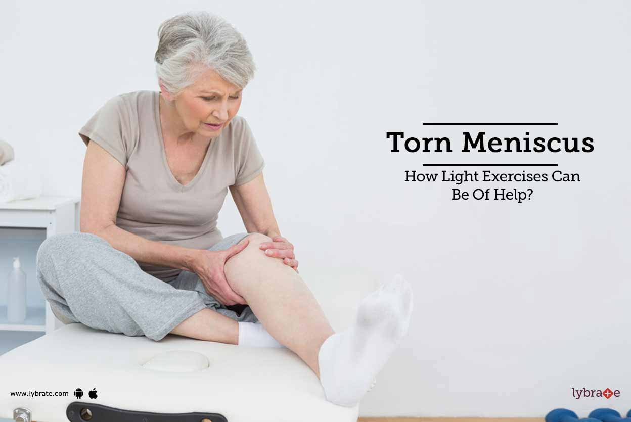 Torn Meniscus - How Light Exercises Can Be Of Help? - By Dr. Kunal ...