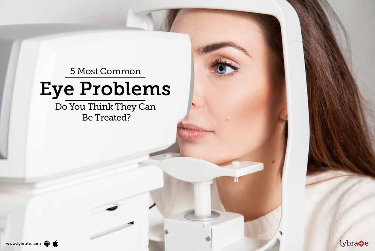 5 Most Common Eye Problems - Do You Think They Can Be Treated? - By Asg ...