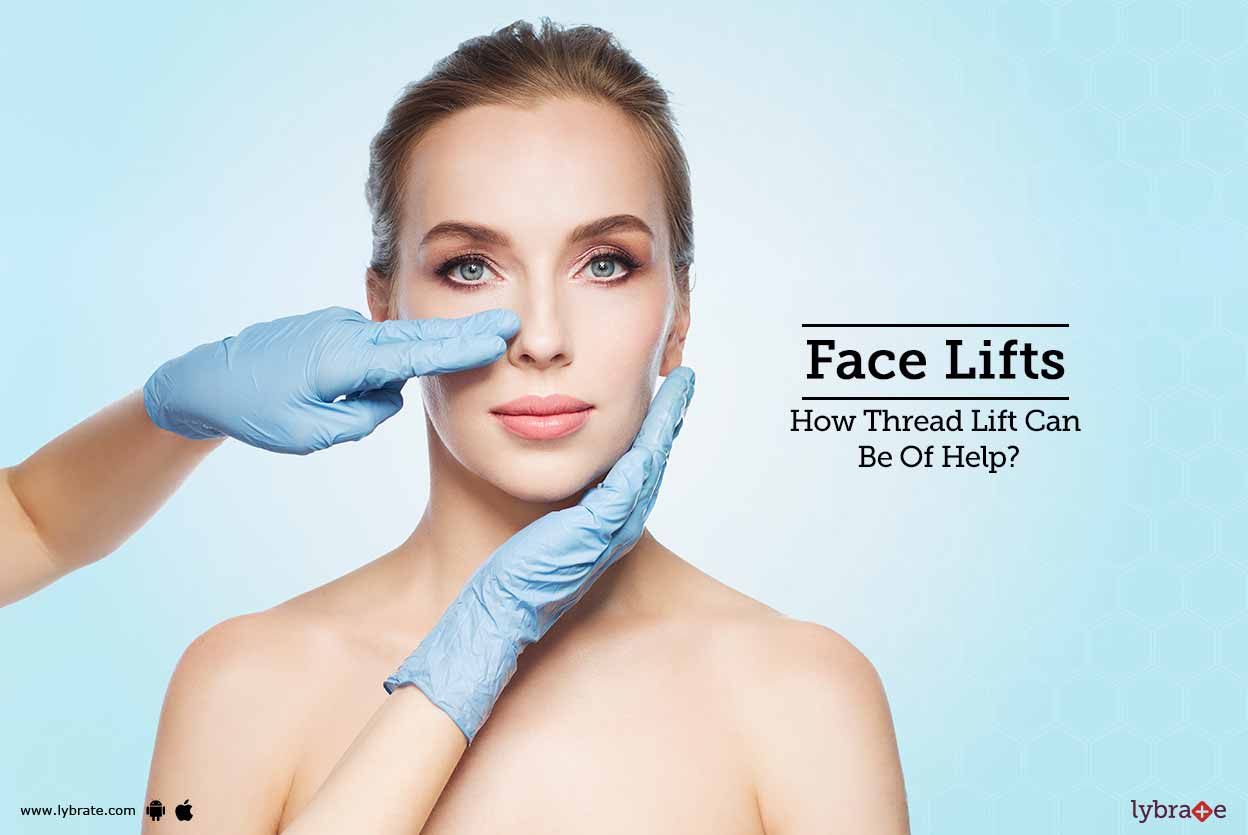 Face Lifts - How Thread Lift Can Be Of Help? - By Dr. Raghuvir Mathur ...