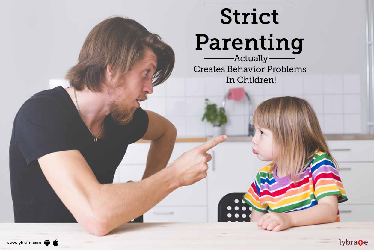 Strict Parenting Actually Creates Behavior Problems In Children! - By ...