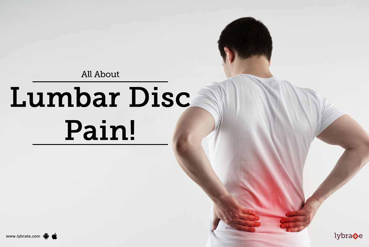 All About Lumbar Disc Pain! - By Dr. Himanshu Gupta | Lybrate