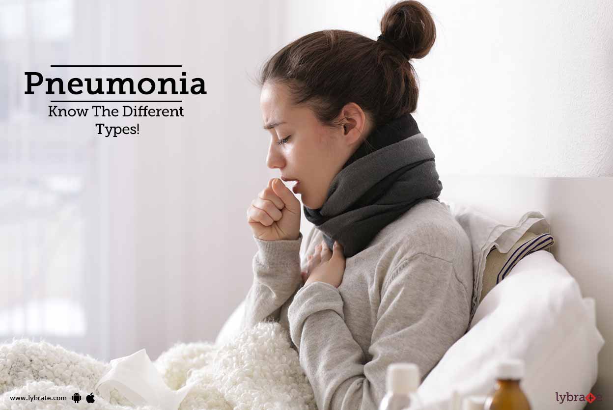 Pneumonia - Know The Different Types! - By Dr. Adit Mathur | Lybrate