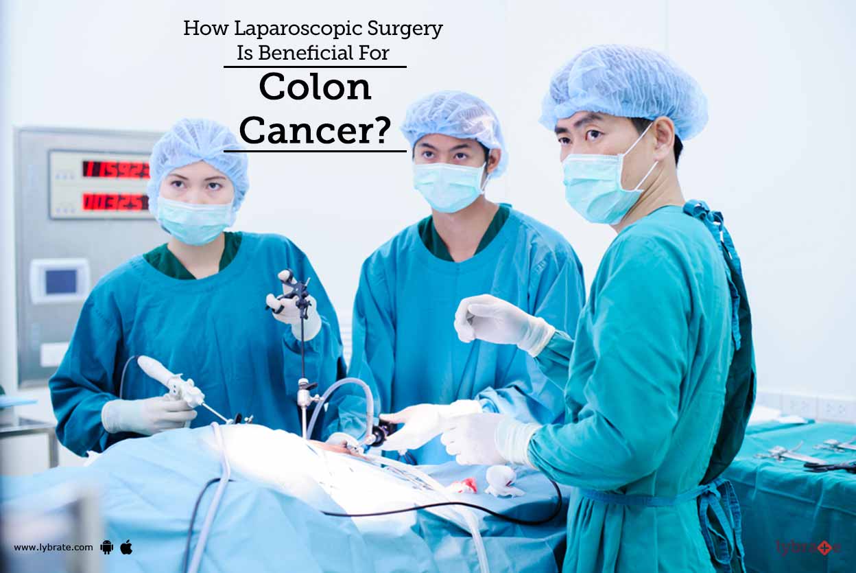 How Laparoscopic Surgery Is Beneficial For Colon Cancer? - By Dr. G M ...