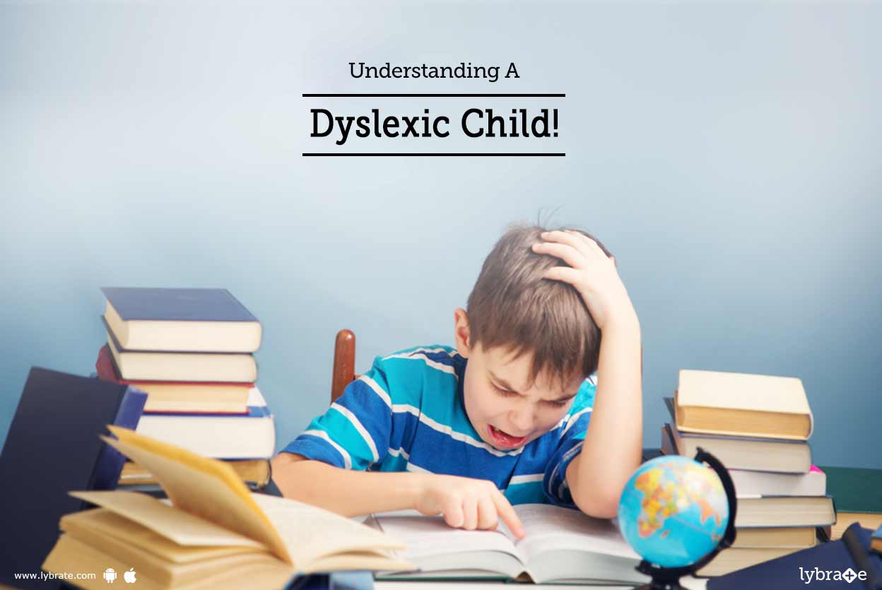 Understanding A Dyslexic Child! - By Peacful Mind | Lybrate