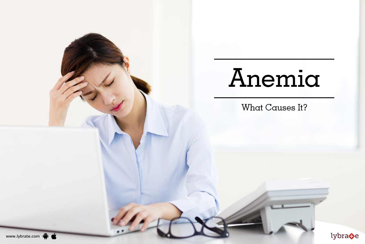 Anemia - What Causes It? - By Yashoda Hospitals | Lybrate