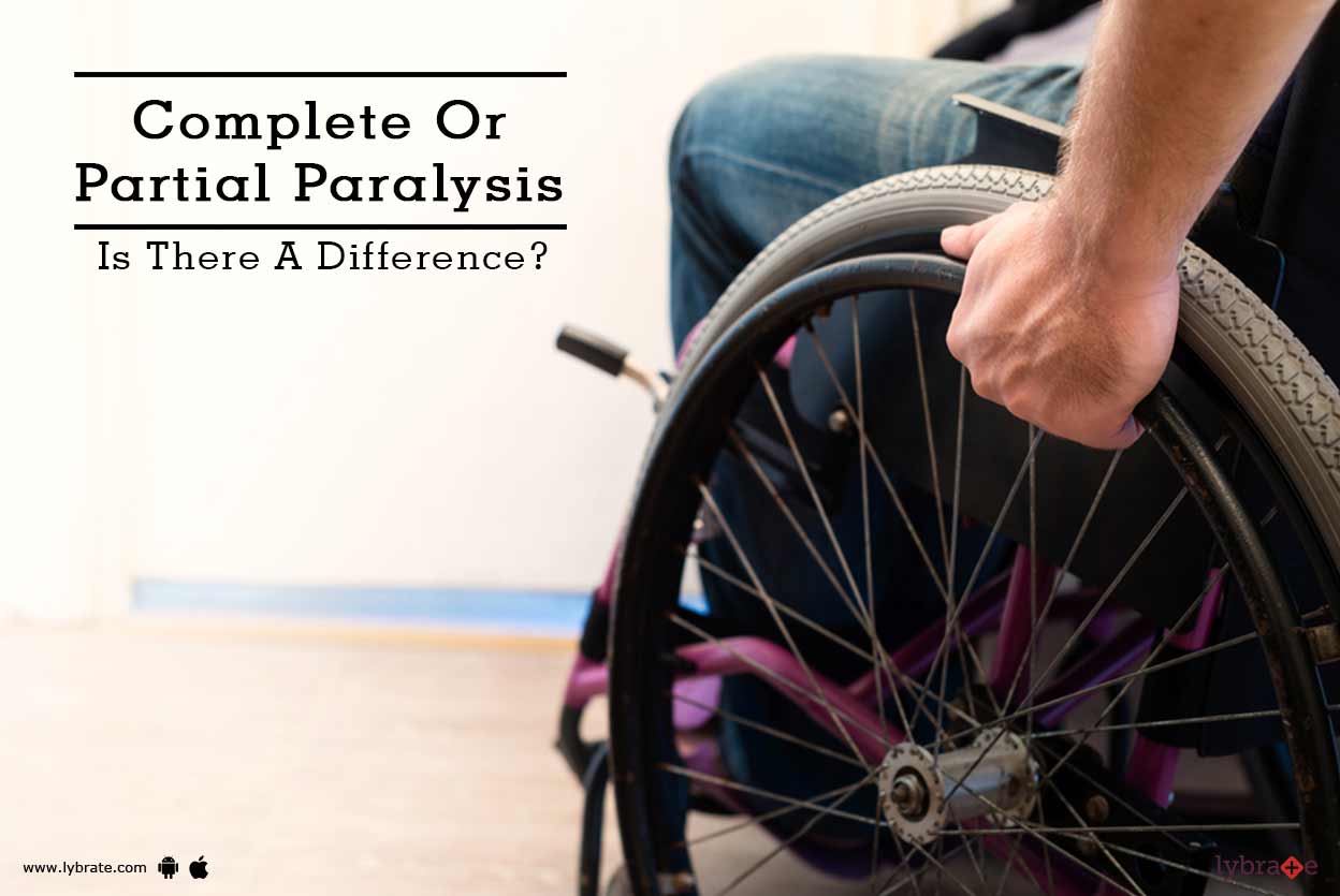 Complete Or Partial Paralysis - Is There A Difference? - By Dr. Aveg ...