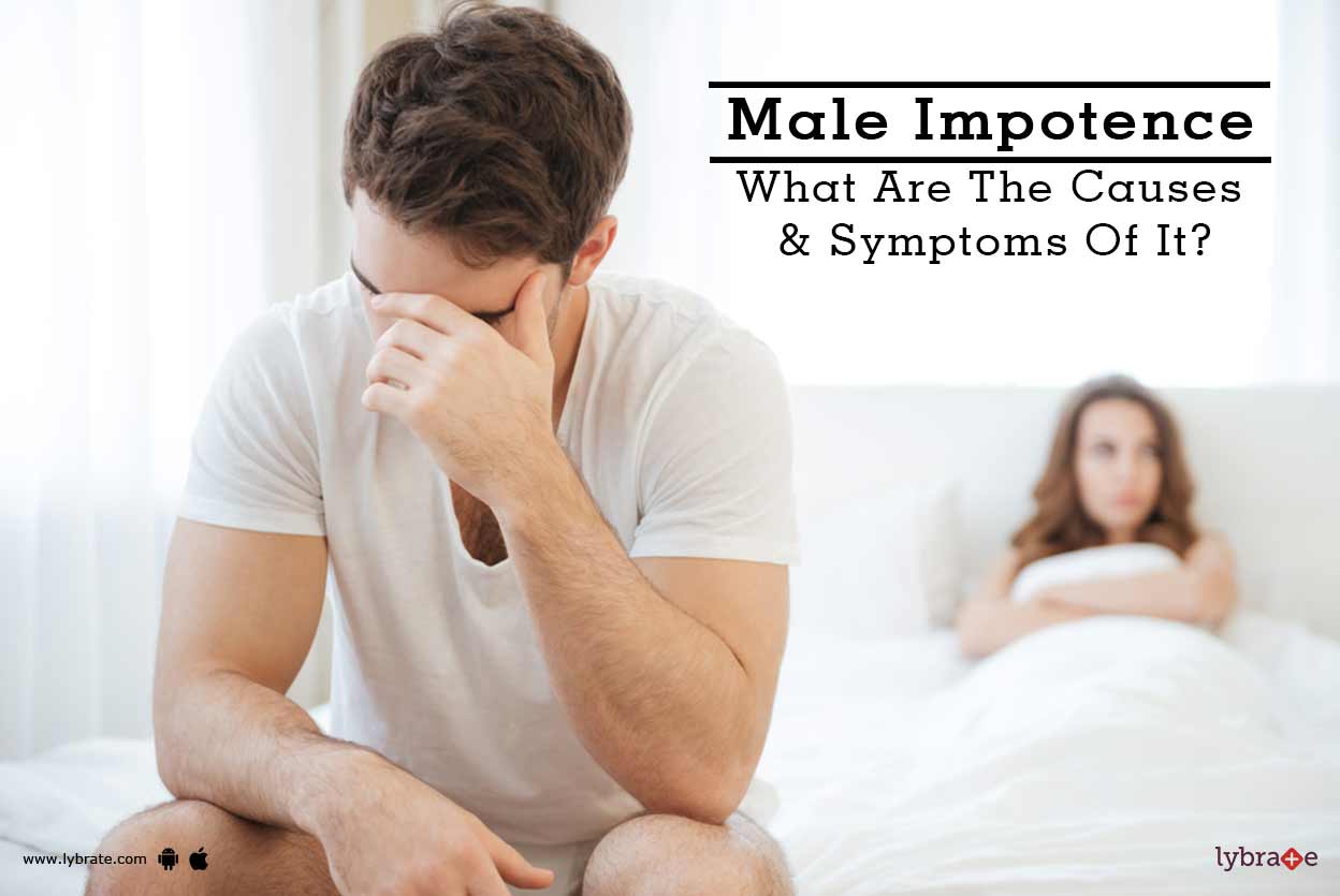 Male Impotence - What Are The Causes & Symptoms Of It? - By Dr. R ...
