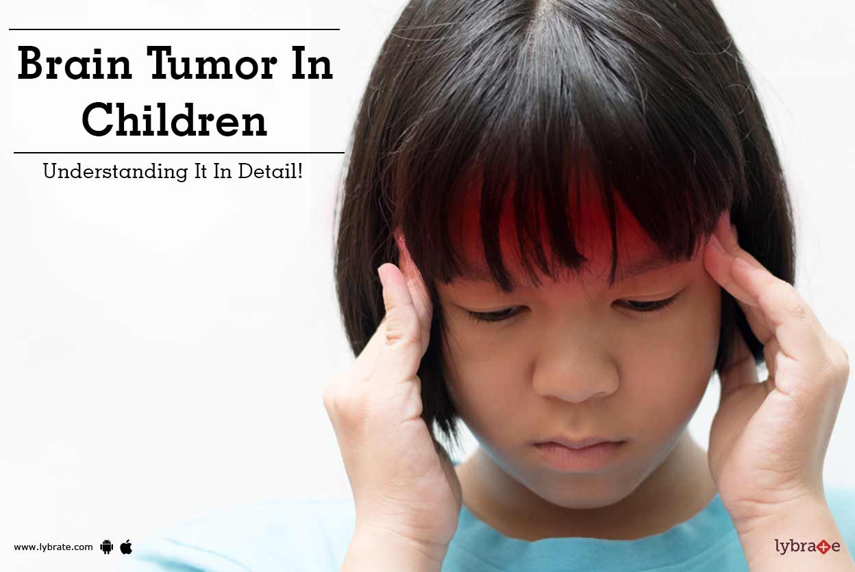 Brain Tumor In Children - Understanding It In Detail! - By Dr. Savitr ...