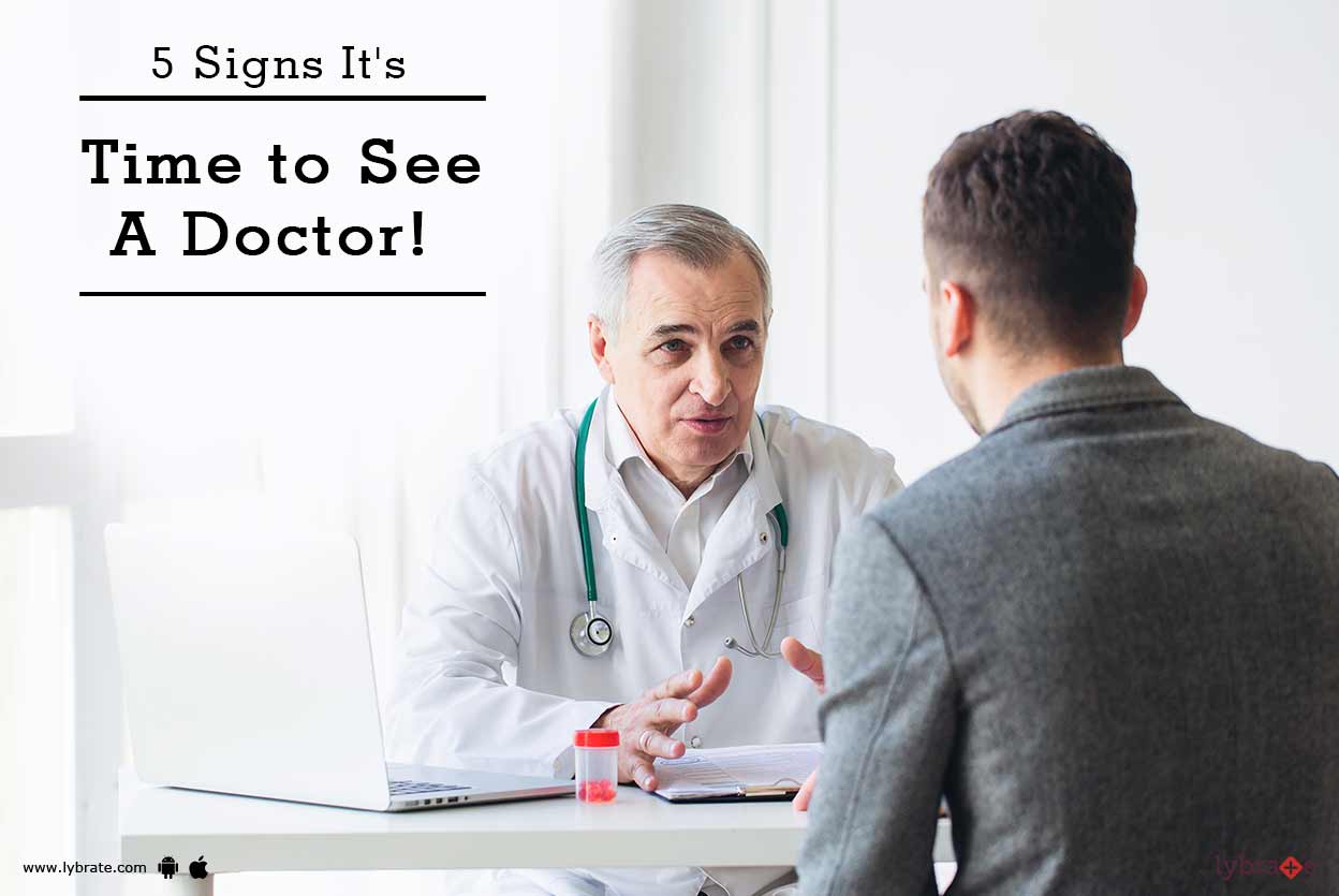 5 Signs It's Time To See A Doctor! - By Dr. Rlv Phani Kumar | Lybrate