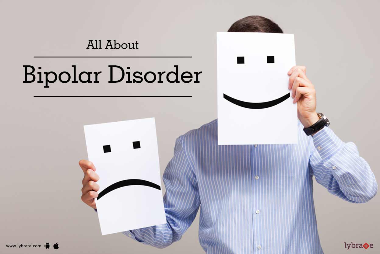 All About Bipolar Disorder - By Dr. Shruti Kirti Rai | Lybrate