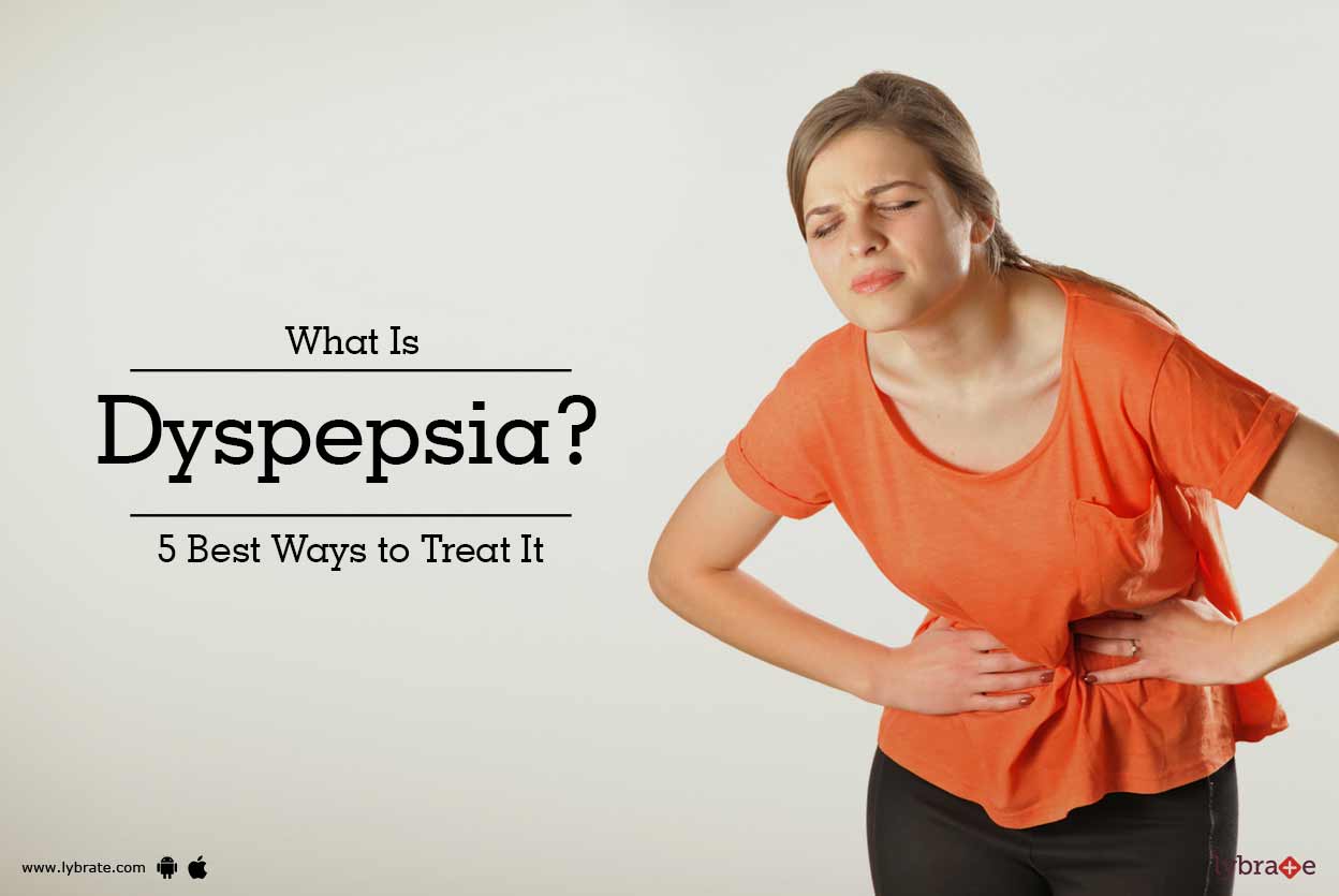What Is Dyspepsia? 5 Best Ways to Treat It - By Dr. Chetan B. Mahajan ...