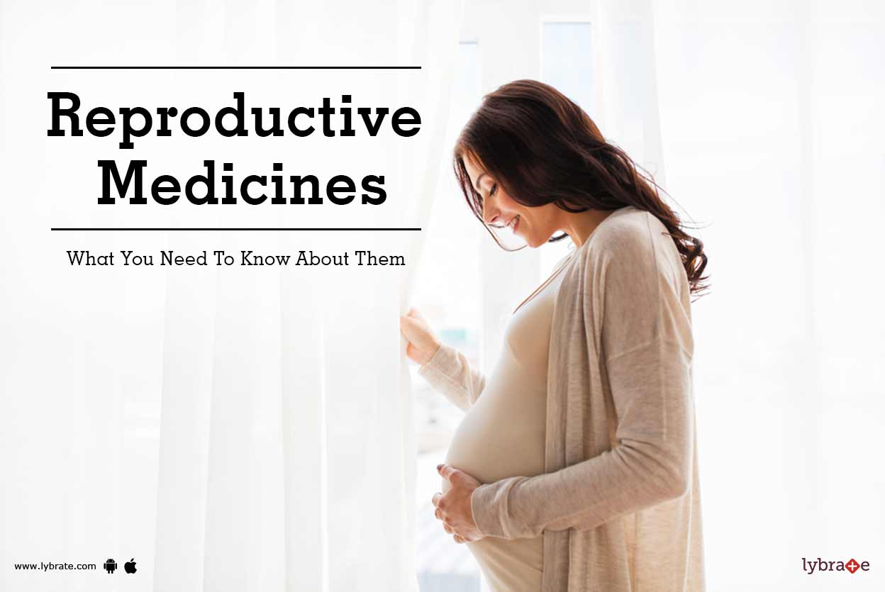 Reproductive Medicines - What You Need To Know About Them - By Livwell ...