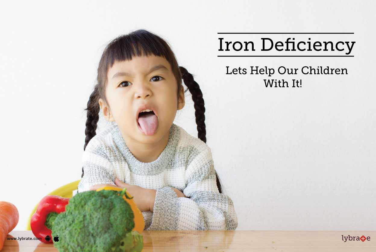 Iron Deficiency - Lets Help Our Children With It! - By Dr. Lalit Mittal ...
