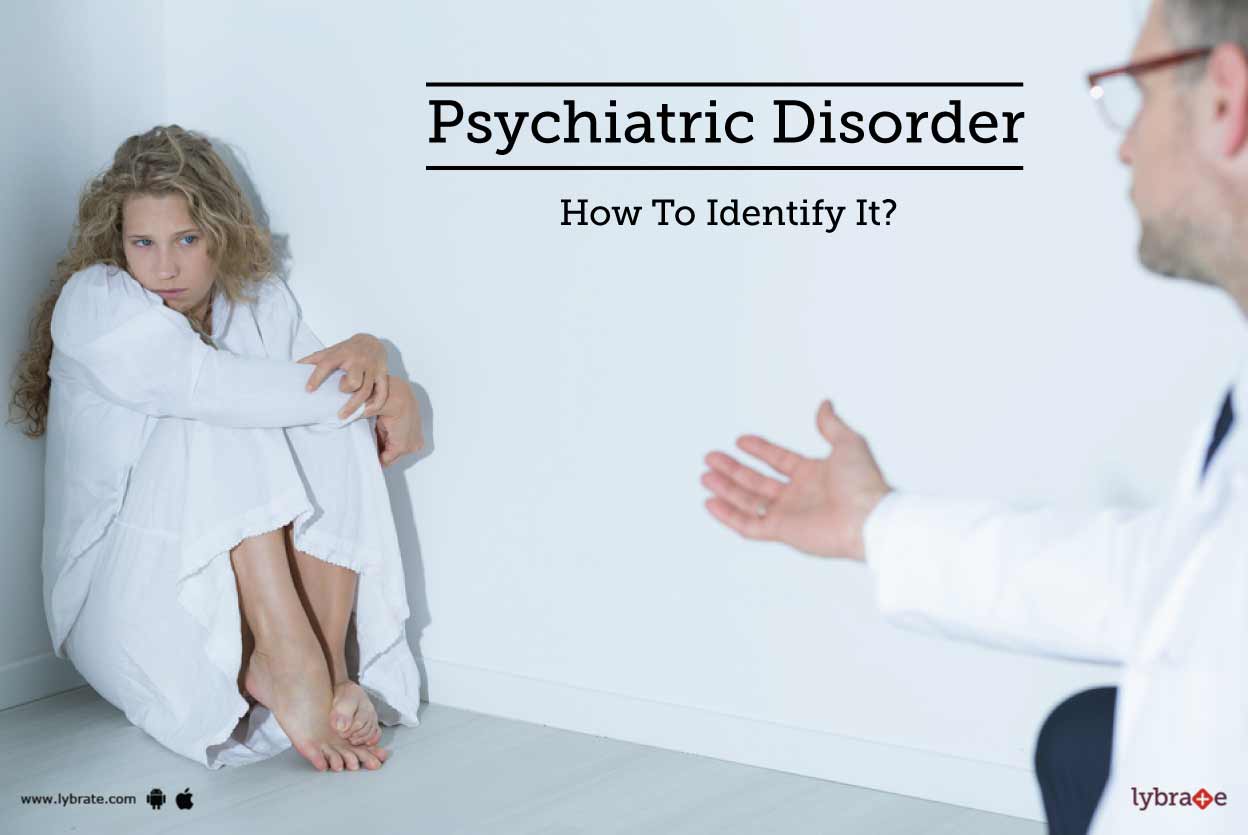 Psychiatric Disorder - How To Identify It? - By Dr. Mitali Soni Loya ...