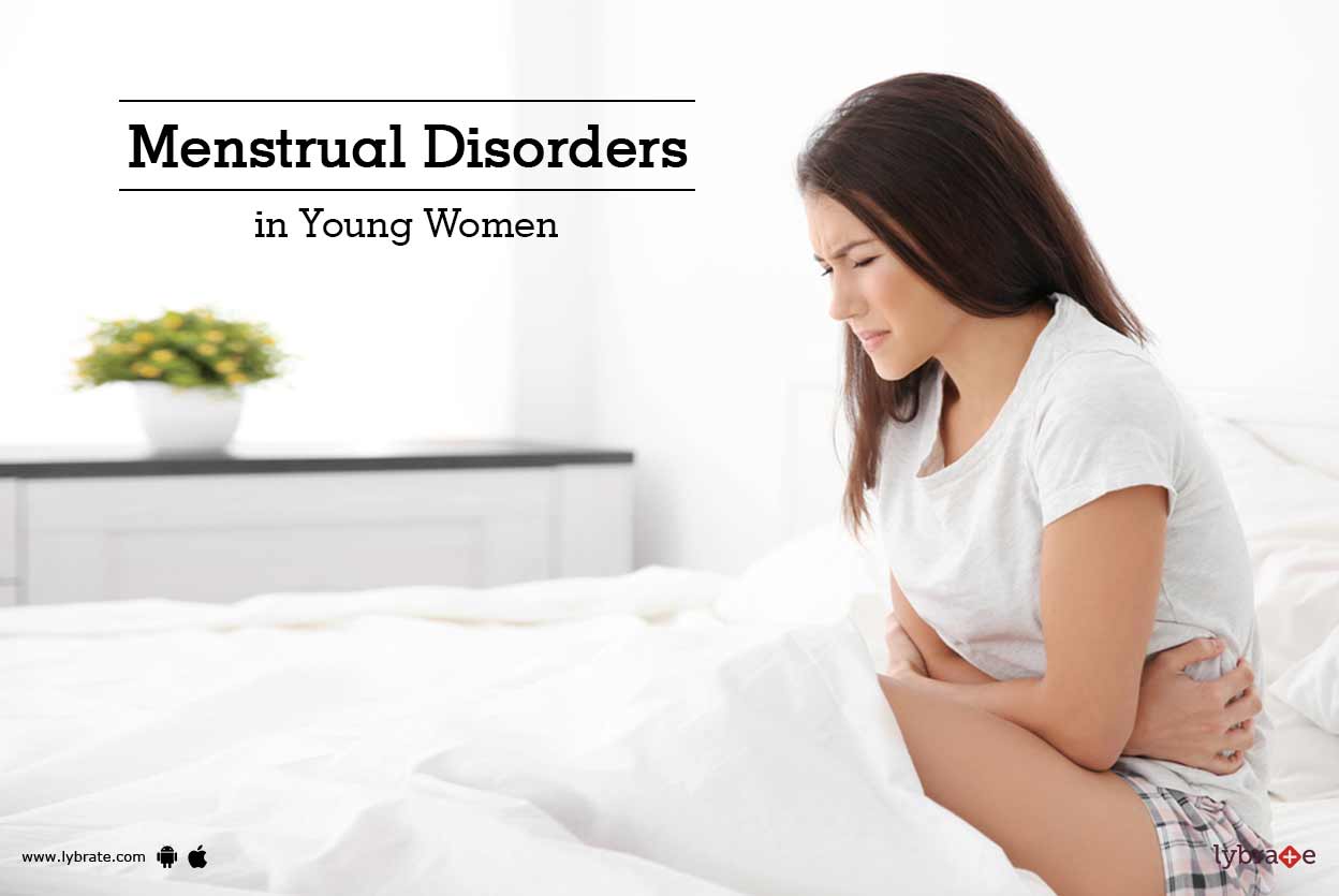 Menstrual Disorders in Young Women - By Dr. Yuthika Bajpai Sharma | Lybrate