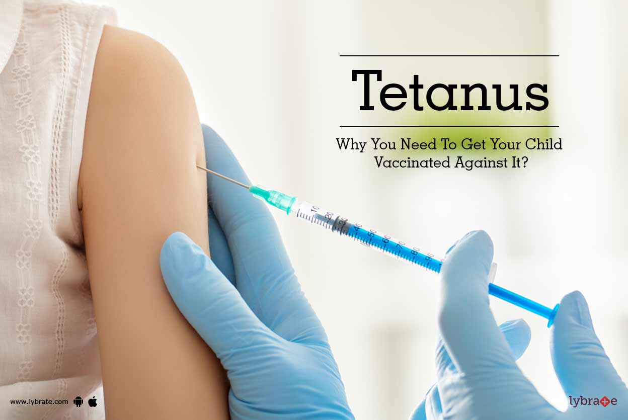 Tetanus - Why You Need To Get Your Child Vaccinated Against It? - By Dr ...