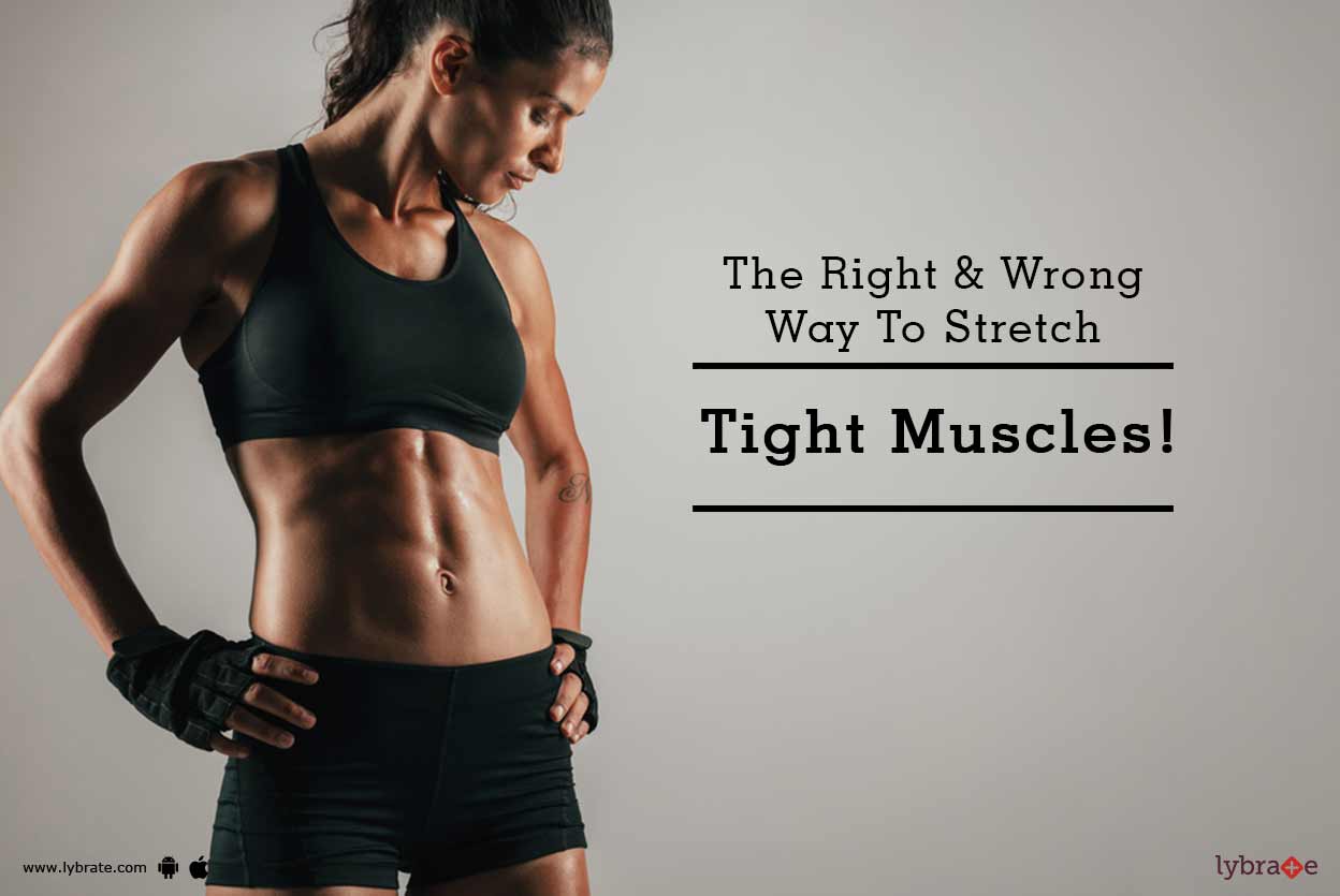 The Right & Wrong Way To Stretch Tight Muscles! - By Dr. Swati Sagar ...