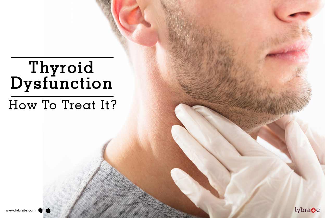 Thyroid Dysfunction - How To Treat It? - By Dr. Meenakshi B Soni | Lybrate