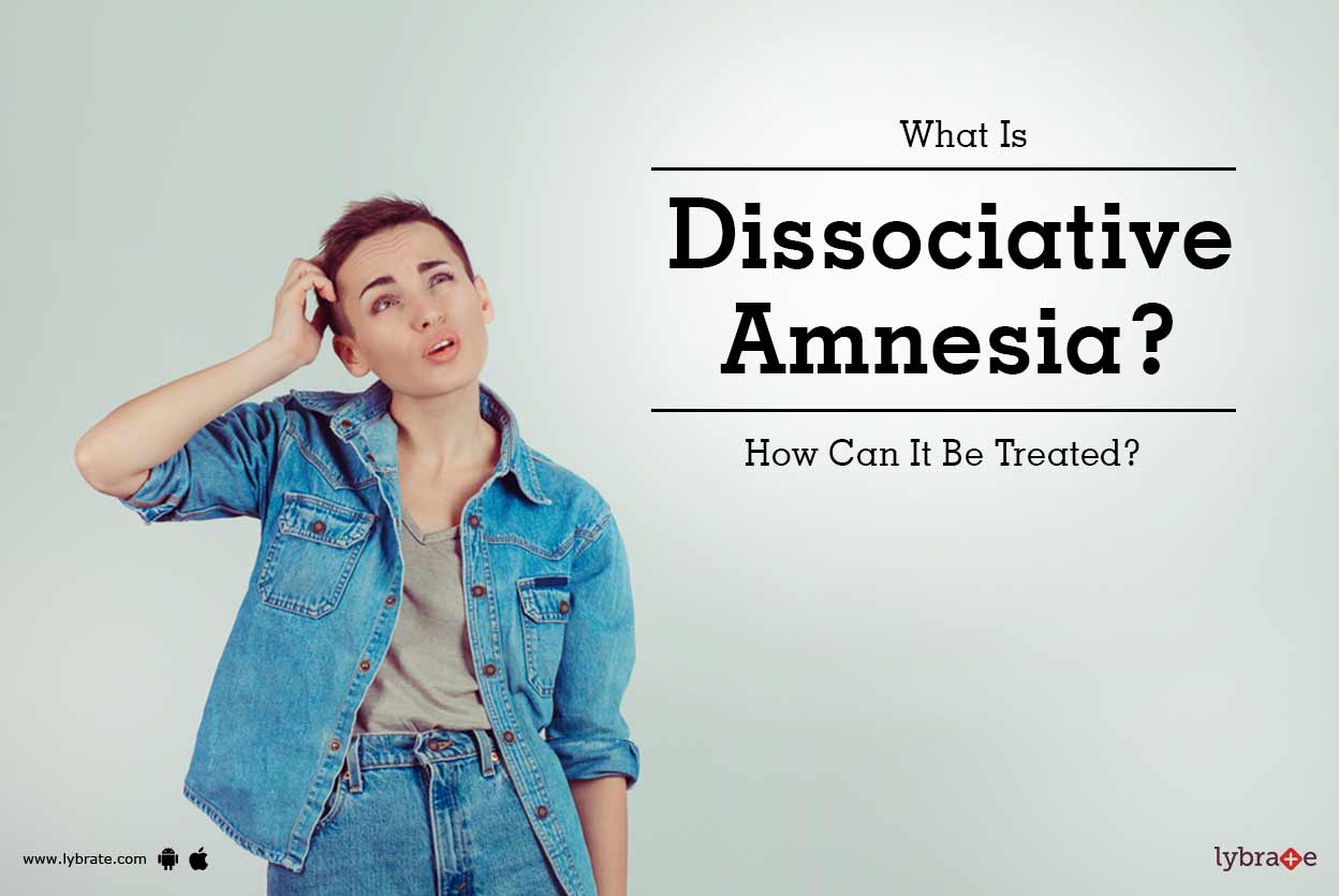 What Is Dissociative Amnesia? How Can It Be Treated? - By Dr. Indranil ...