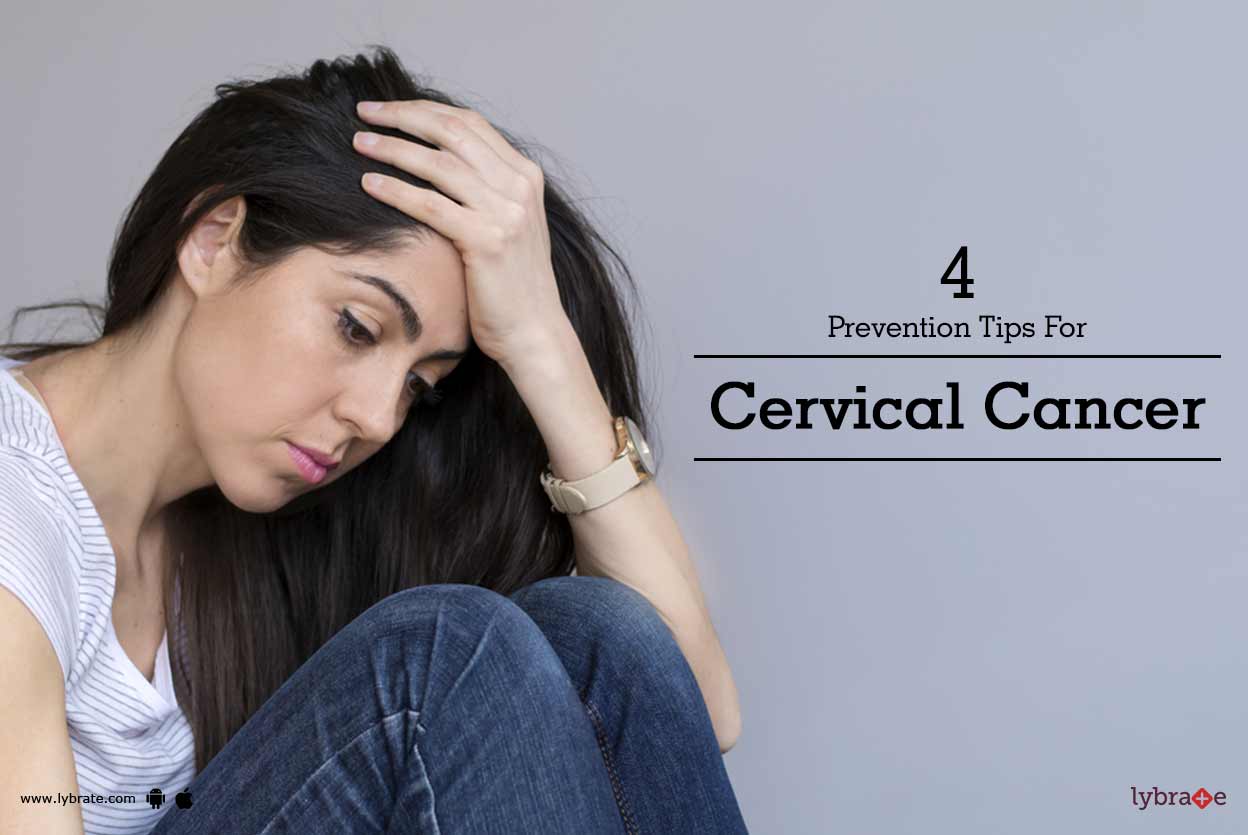 4 Prevention Tips For Cervical Cancer - By Dr. Sunita Malhotra | Lybrate
