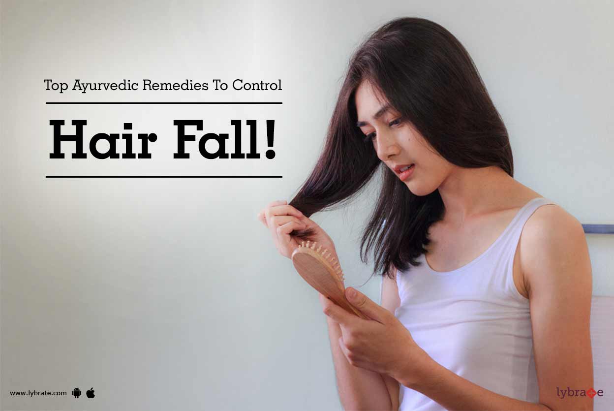 Top Ayurvedic Remedies To Control Hair Fall! - By Dr. Rohit Shah | Lybrate